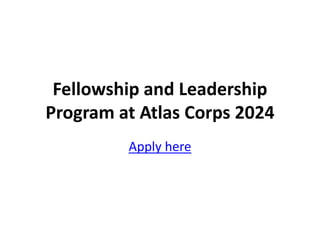 Fellowship and Leadership Program at Atlas Corps 2024.pptx