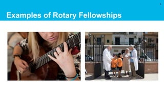 Fellowships in Rotary.pptx