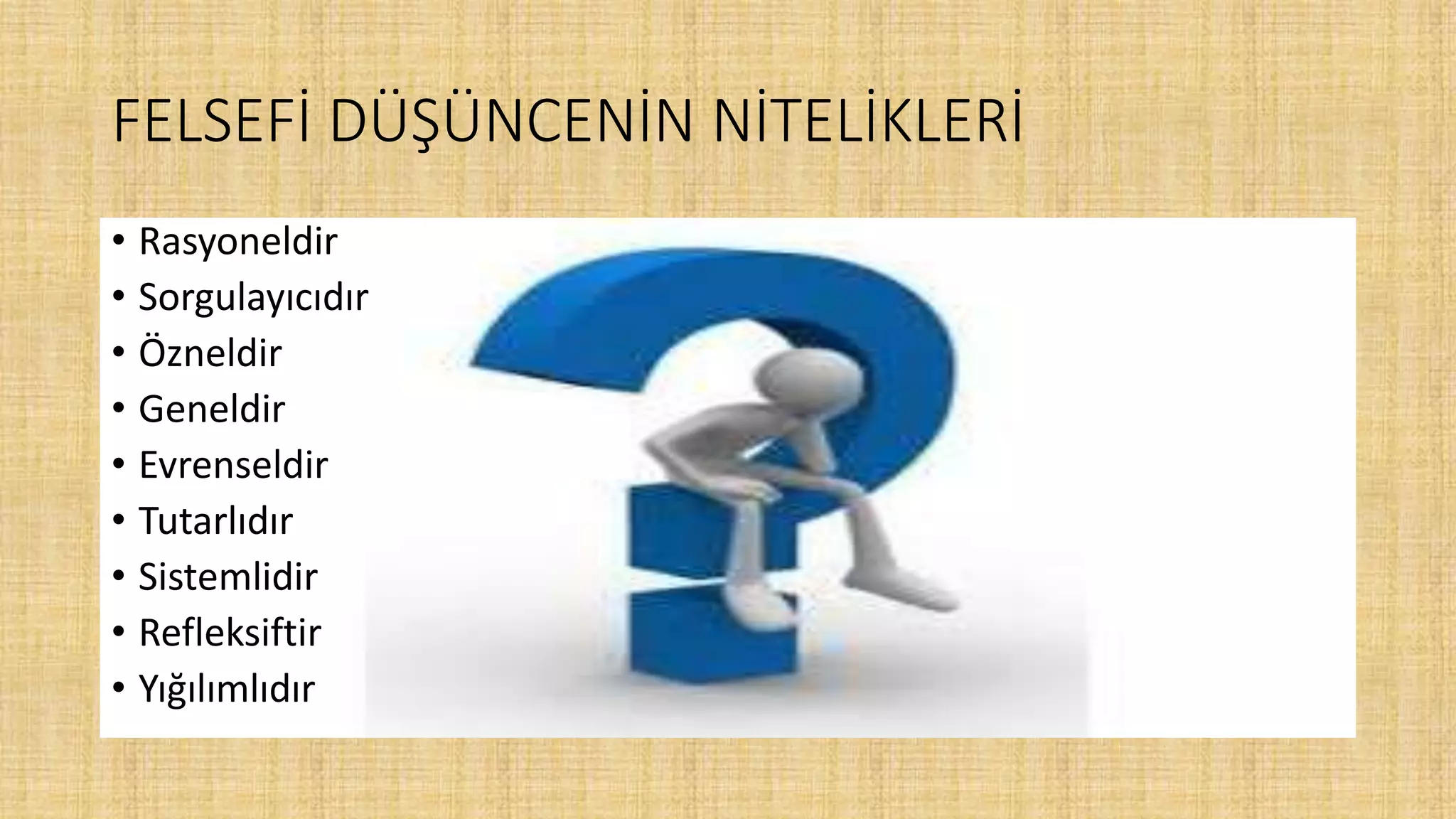 felsefenin özellikleri.pptx