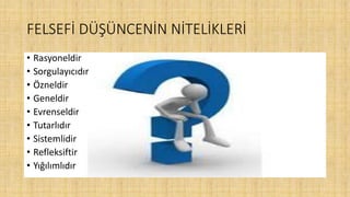 felsefenin özellikleri.pptx