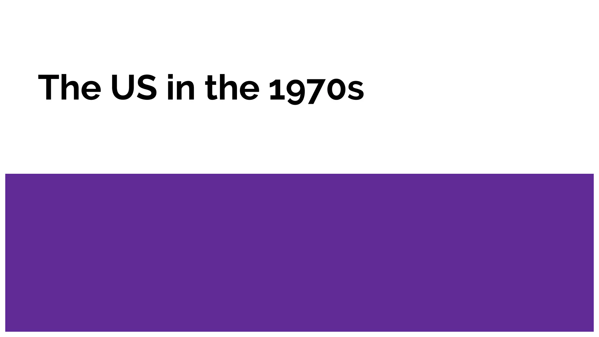 The us in the 1970s | PPTX | Economy | Business and Finance