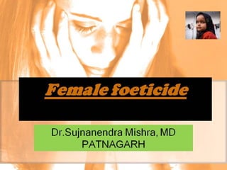 Female Foeticide | PPT