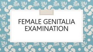 Female_genitalia_examination-1.pptx