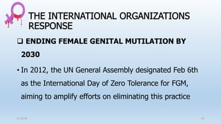 FEMALE GENITAL MUTILATION (FGM).pptx