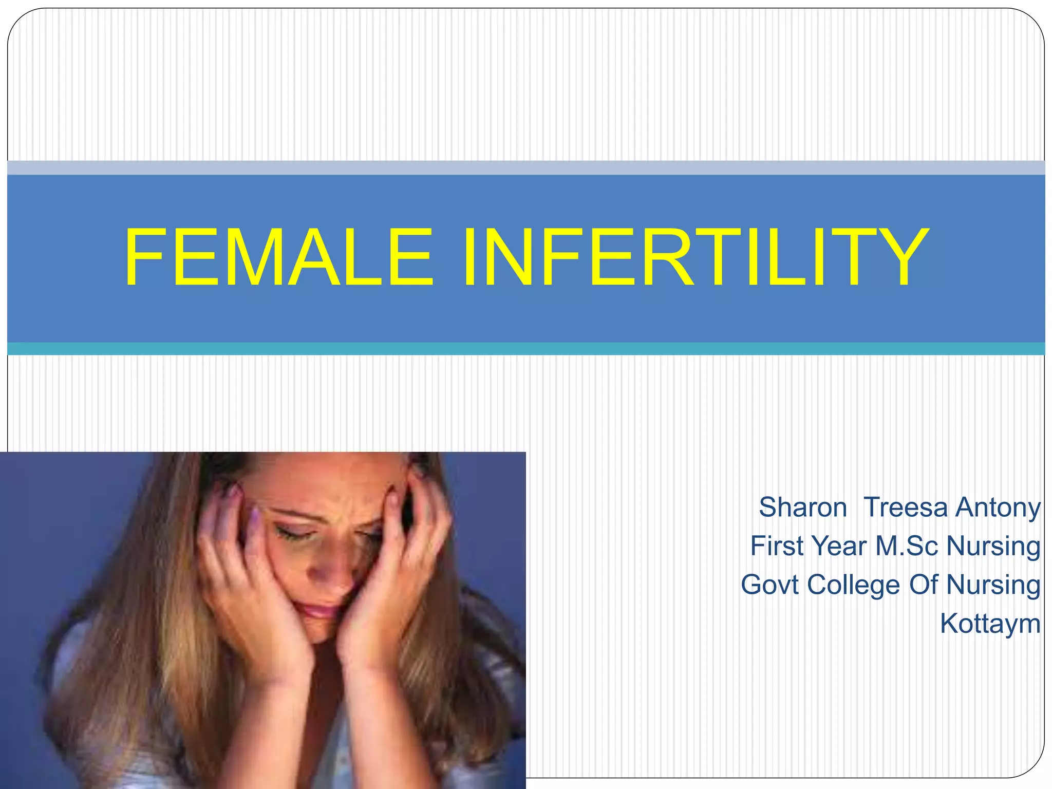 Female infertility and its management | PPTX