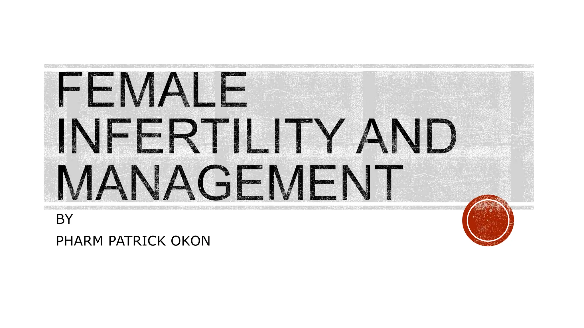 A case presentation on female infertility and management.pptx