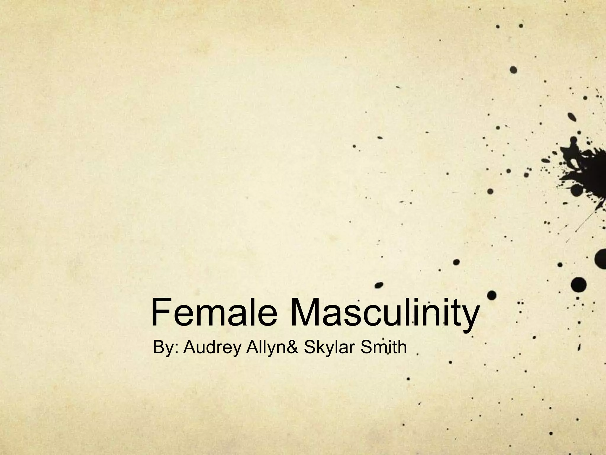Female masculinity | PPTX