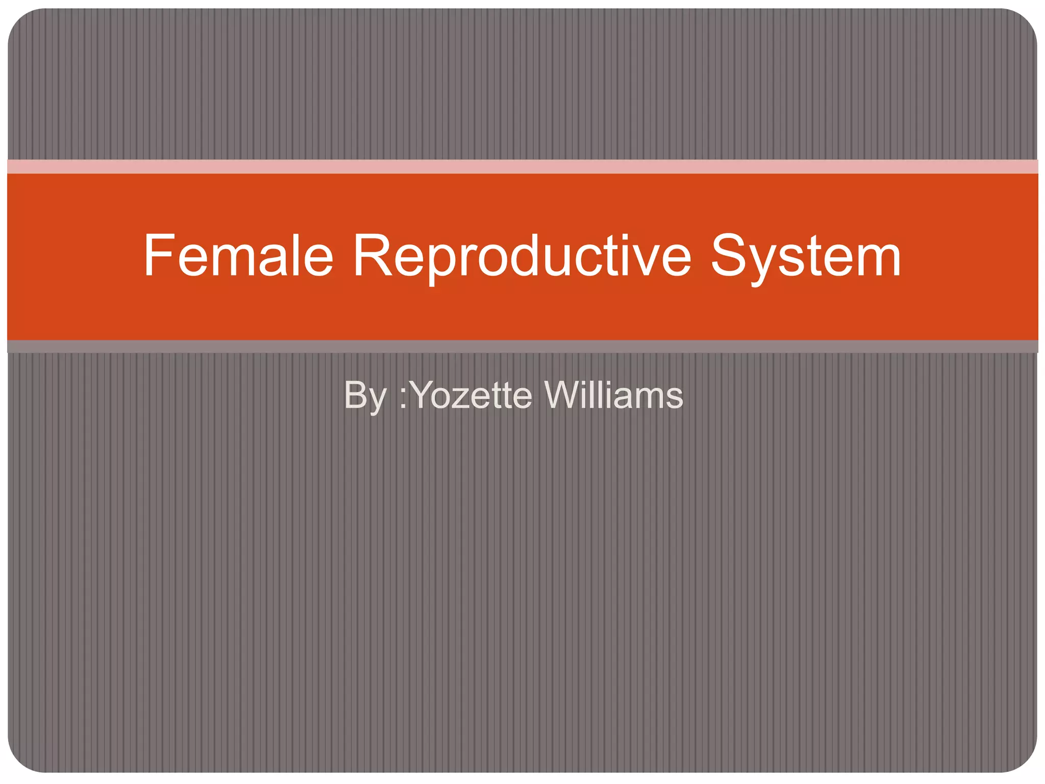Female reproductive system | PPT