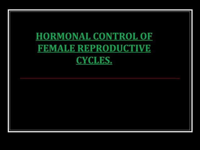 FEMALE REPRODUCTIVE HORMONES | PPT