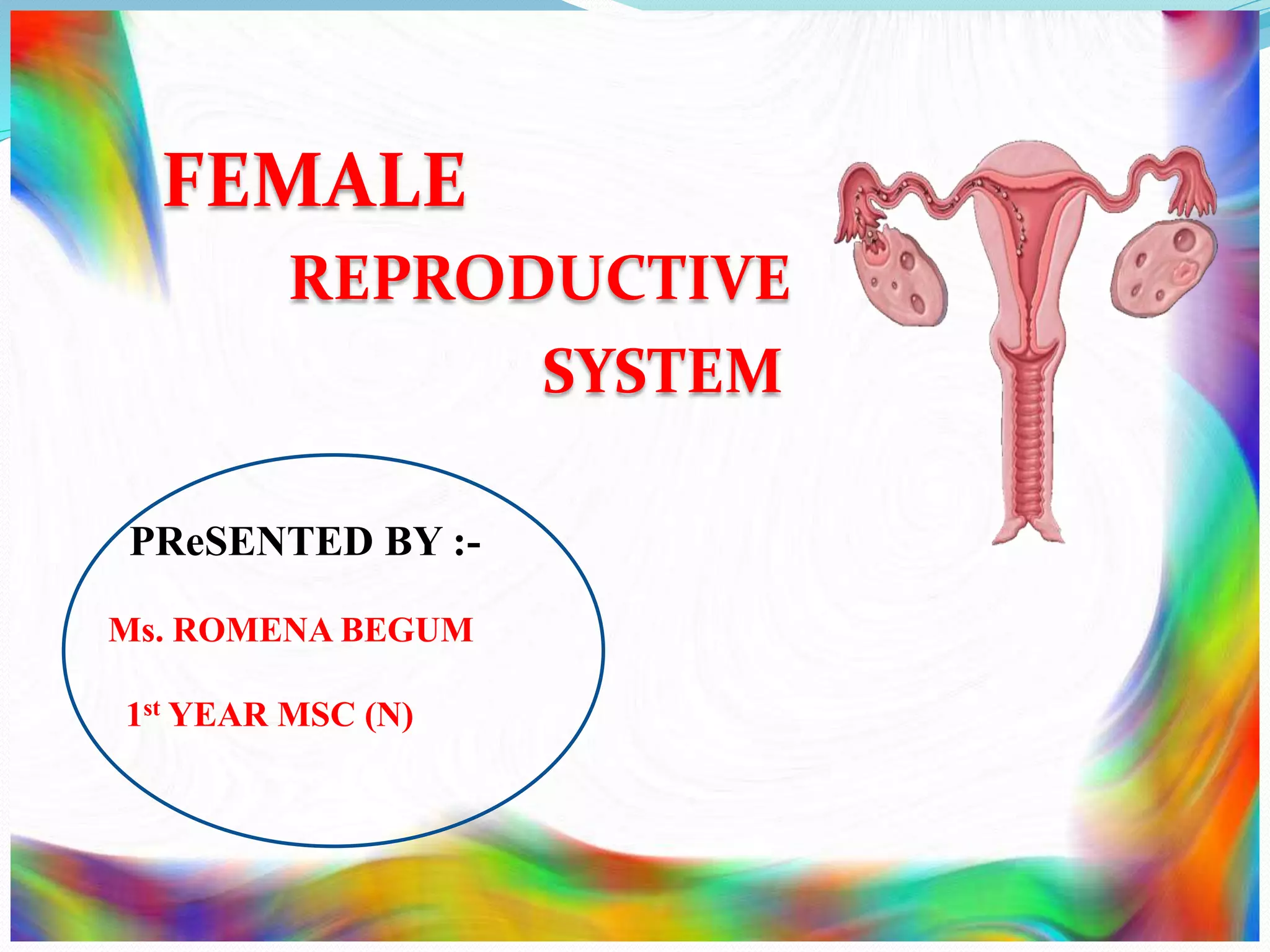 Female reproductive system | PPTX