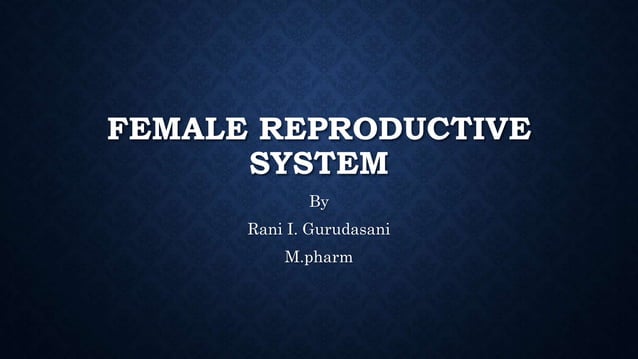 Female reproductive system | PPT