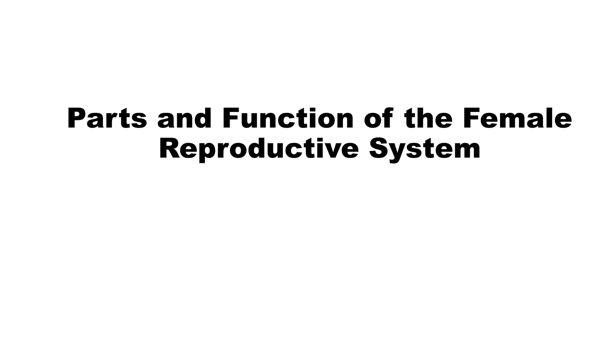 GRADE 10 FEMALE REPRODUCTIVE SYSTEM.pptx