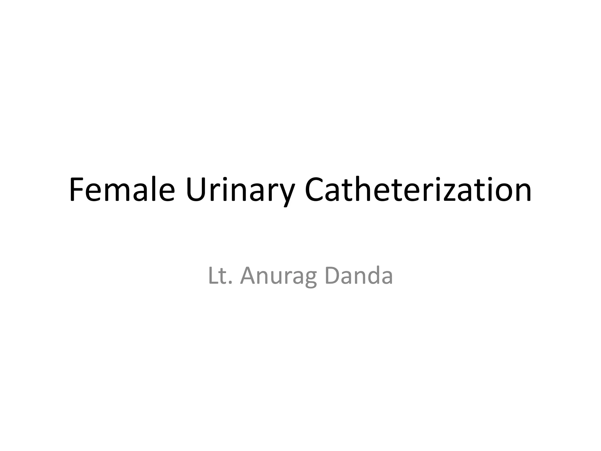 Female urinary catheterization | PPTX