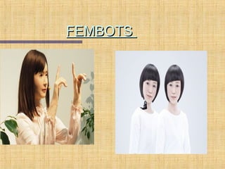 FEMBOTS | PPT