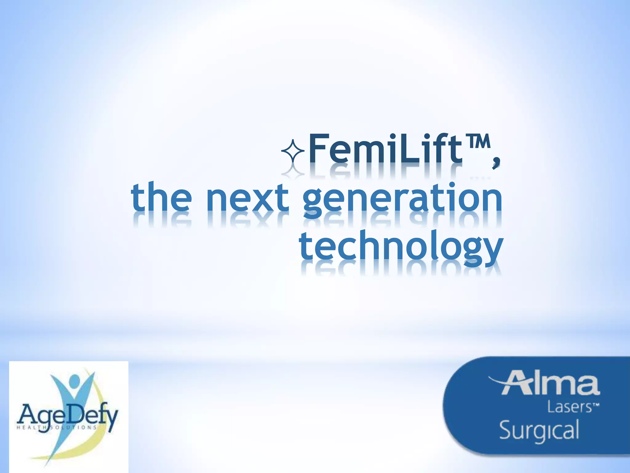 Age Defy FemiLift Procedure | PPTX