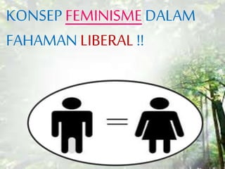 Konsep FEMINISME dalam fahaman LIBERAL !! | PPTX