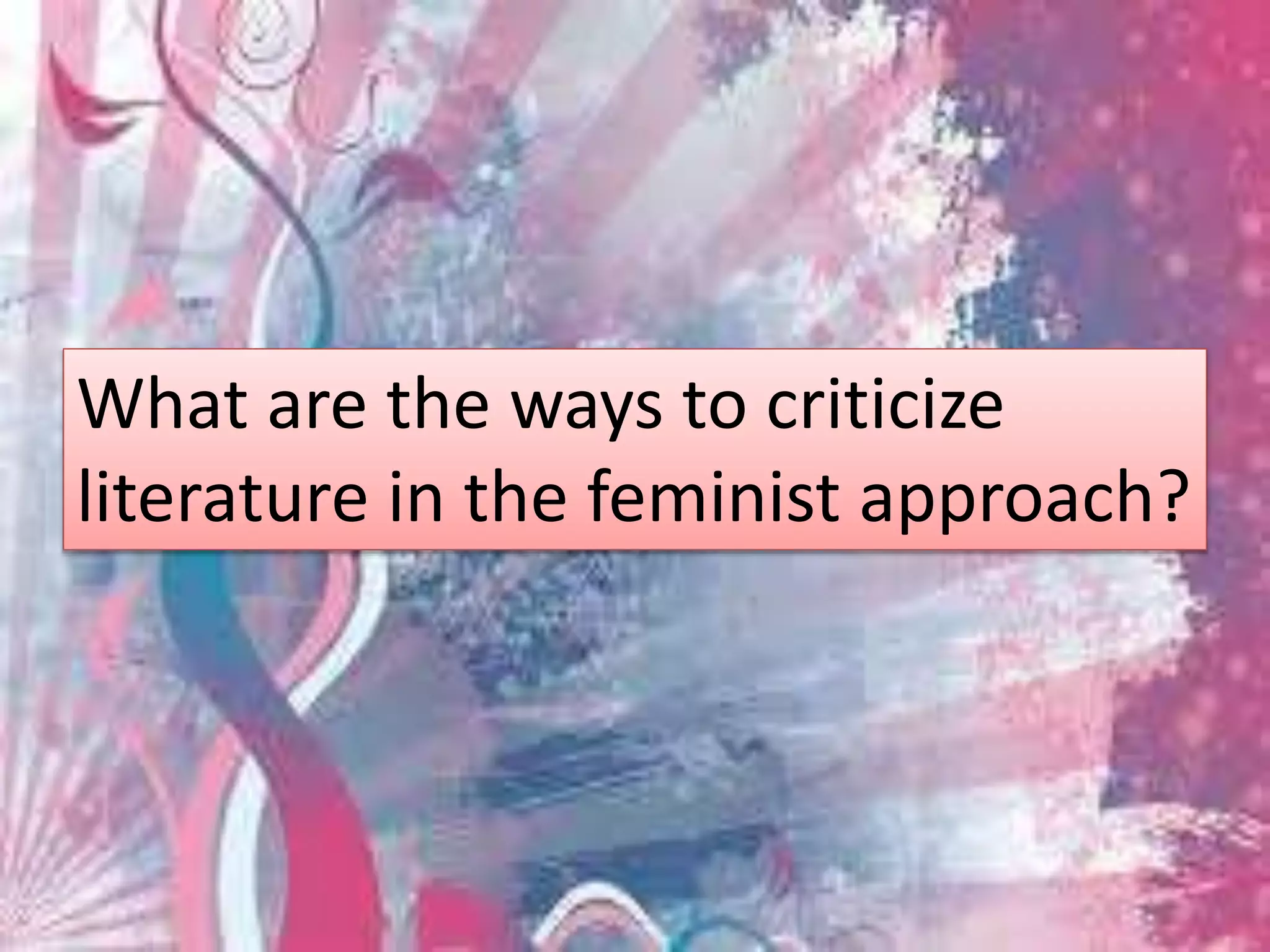 Feminism (Feminist Critical Approach) | PPTX