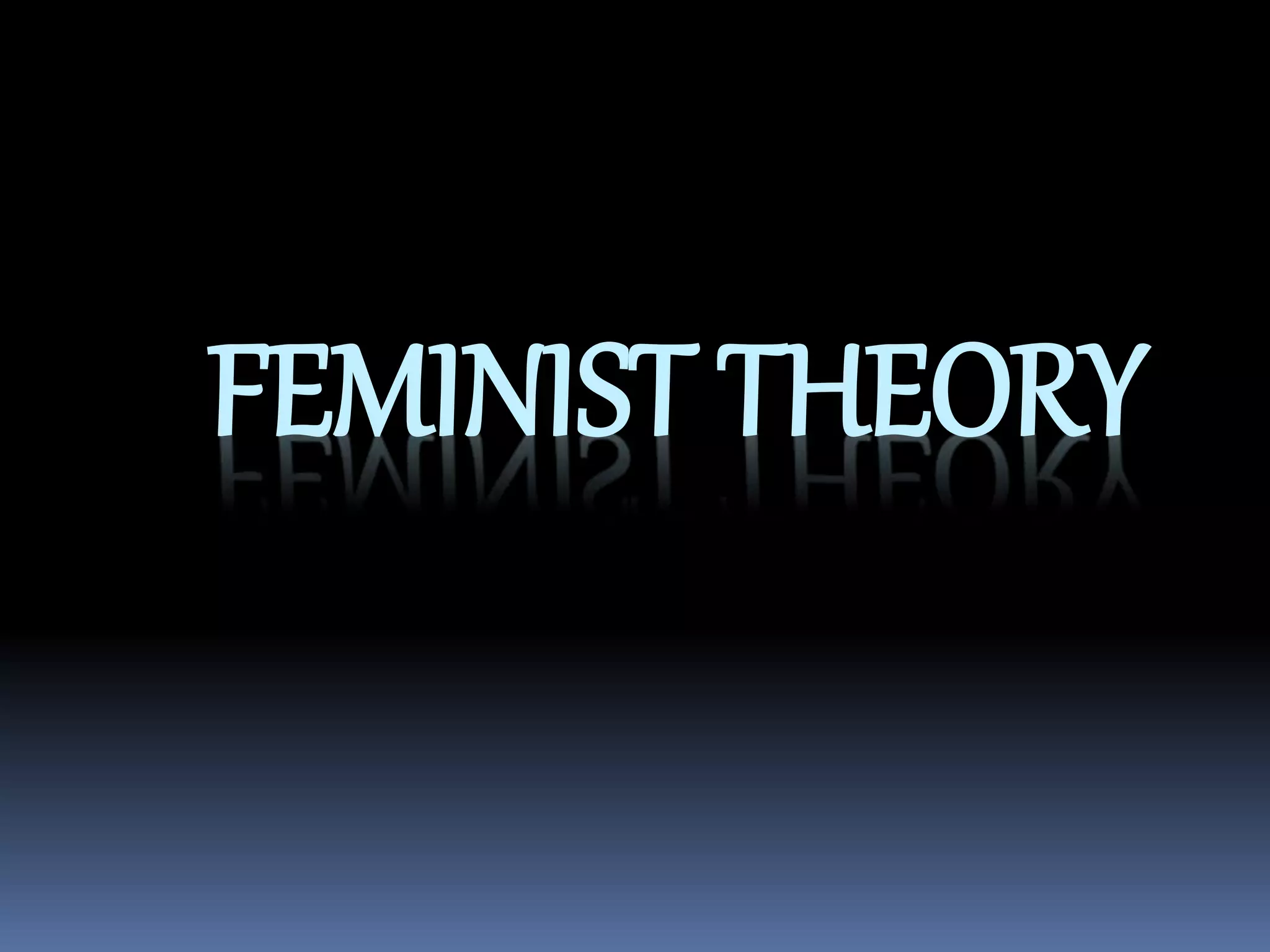 FEMINIST THEORY.pptx