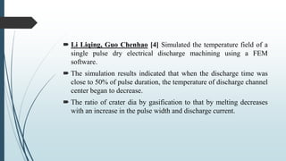 FEM MODELING OF ELETRICAL DISCHARGE MEACHINING OF SS304-CU IN GAS.pptx