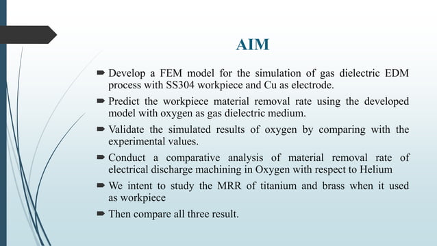 FEM MODELING OF ELETRICAL DISCHARGE MEACHINING OF SS304-CU IN GAS.pptx