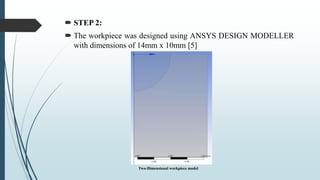 FEM MODELING OF ELETRICAL DISCHARGE MEACHINING OF SS304-CU IN GAS.pptx