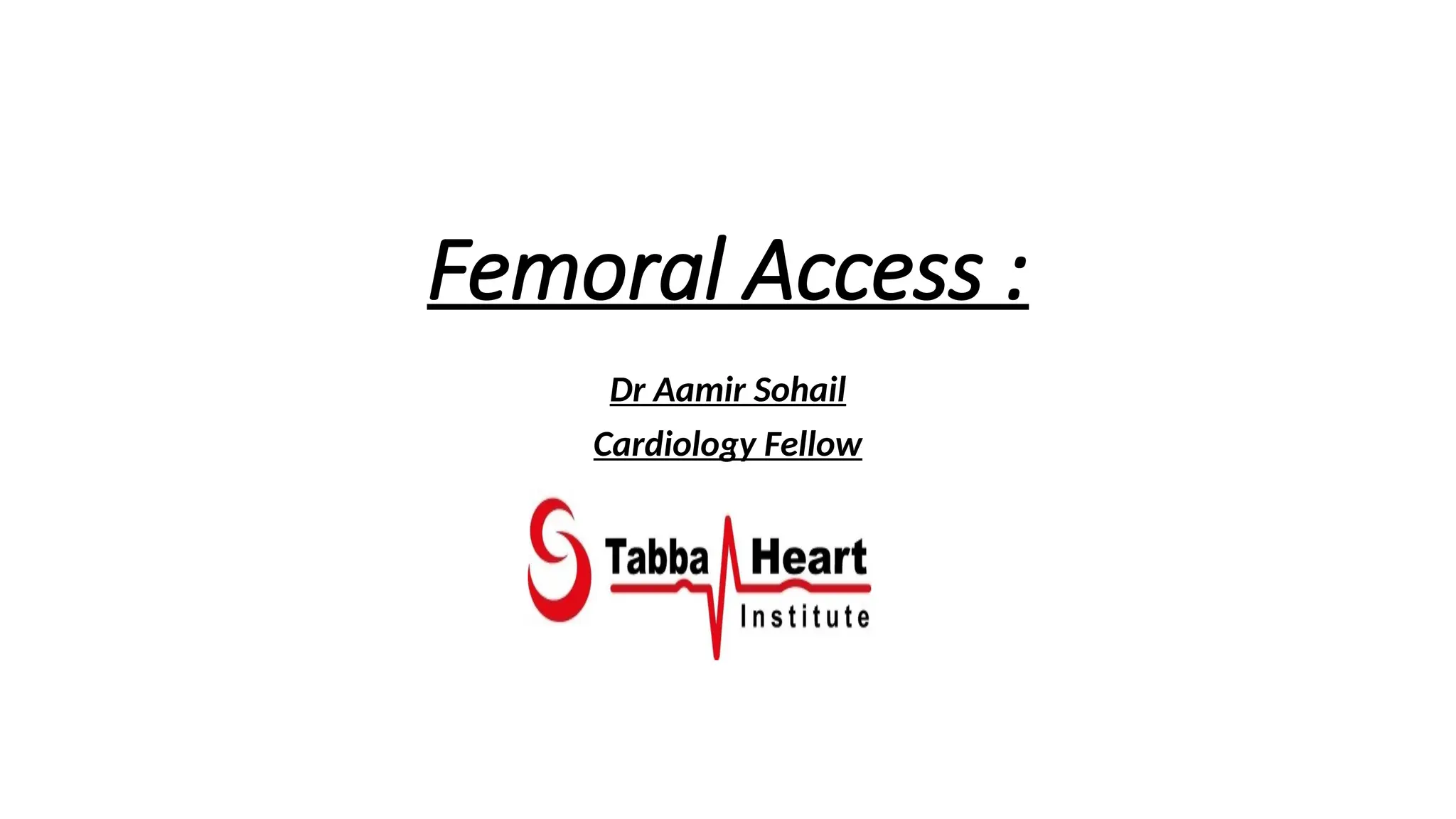 Femoral Access cardiology angiography.pptx