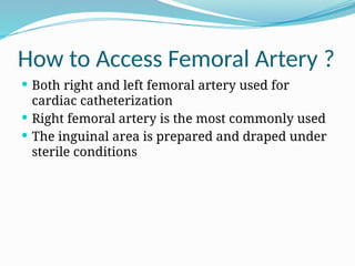 Femoral Artery Access for catheterization procedureure.pptx