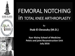 Femoral notching in total knee arthroplasty | PPTX
