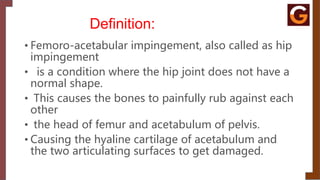 definition of Femoroacetabular impingement.pptx