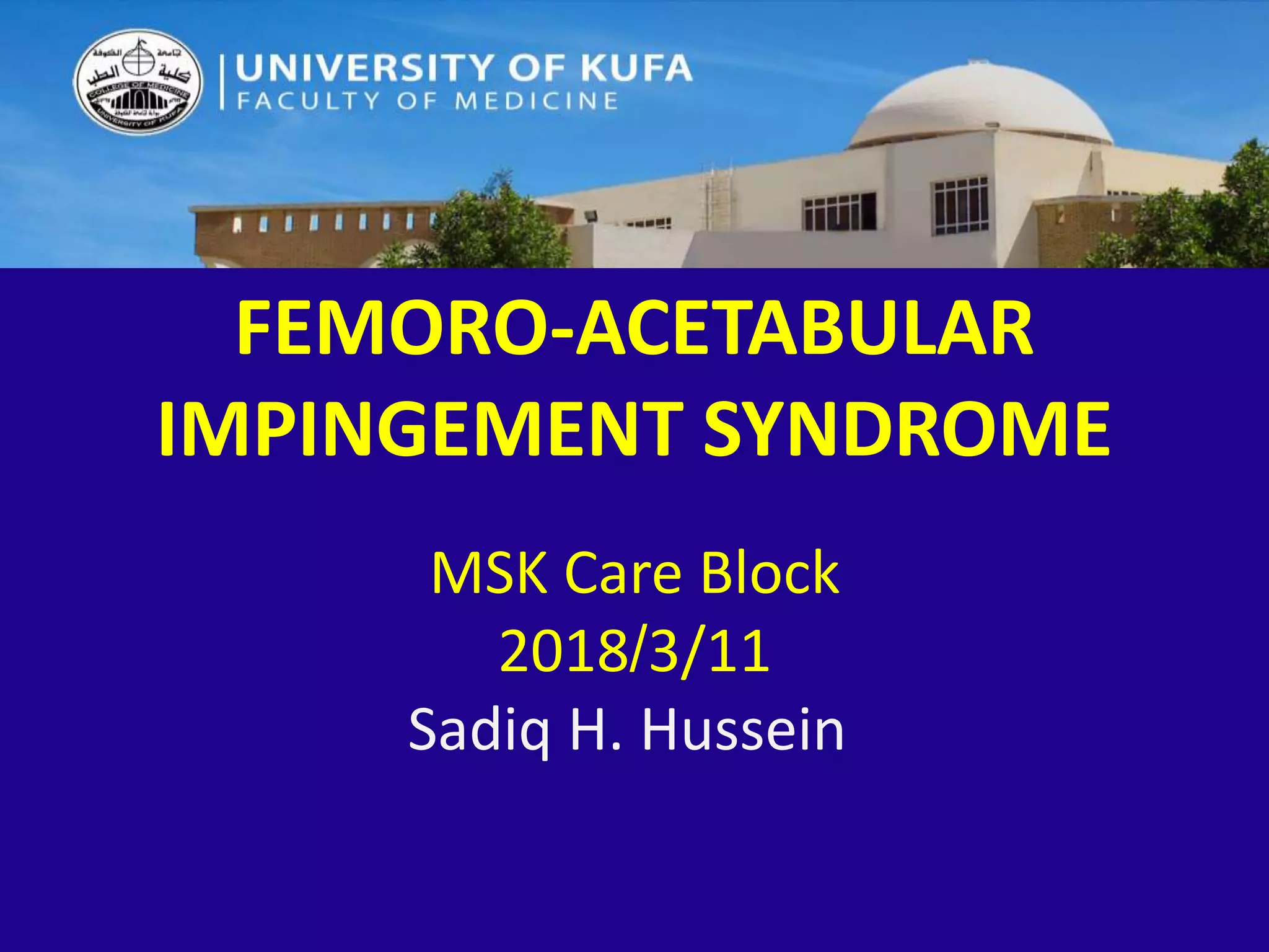 Femoroacetabular impingement syndrome | PPTX