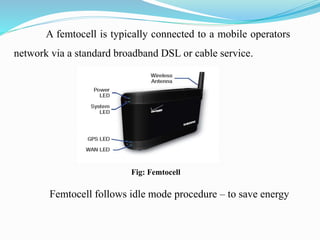 Role of FEMTO Small Cells for Effective Energy Consumption in 5G ...