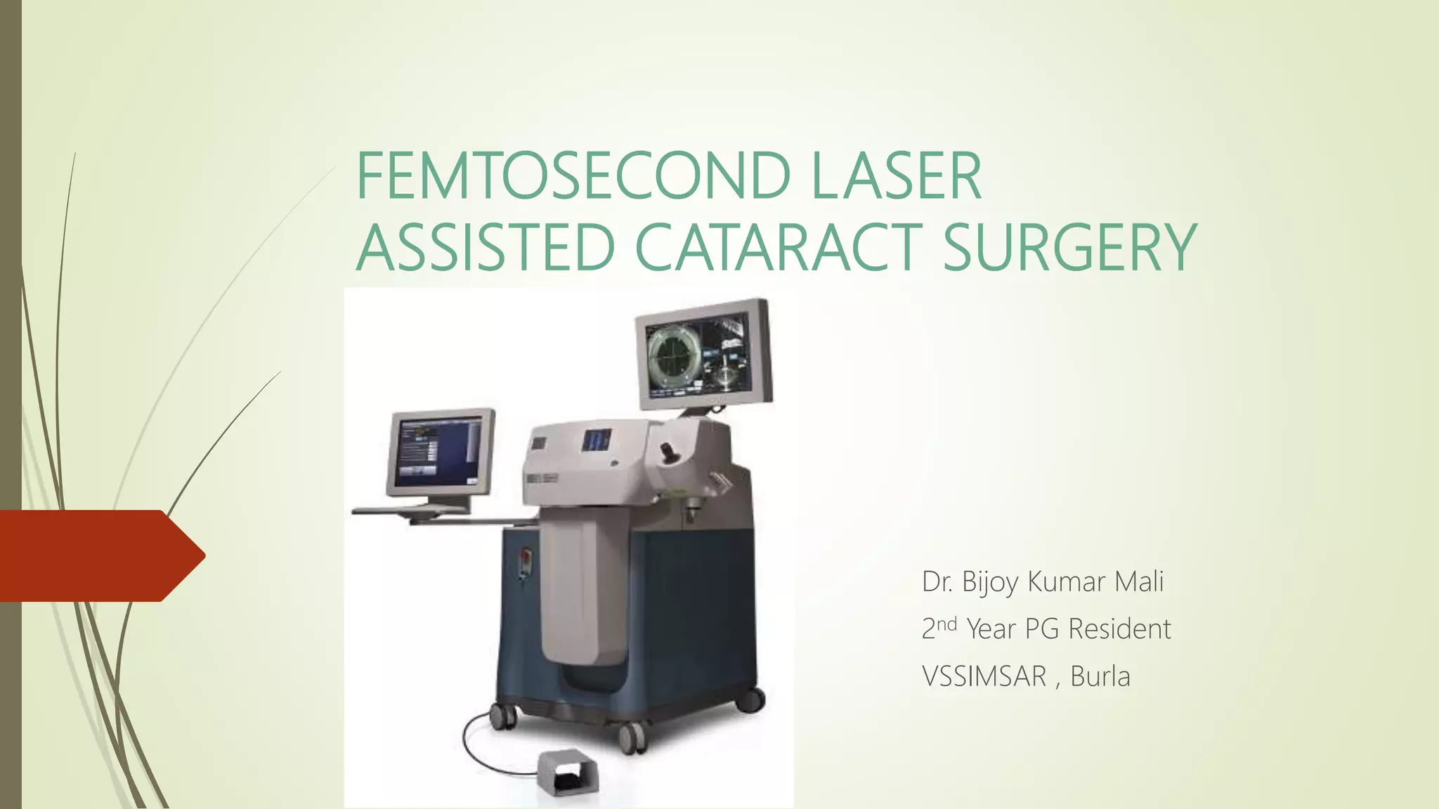 Femtosecond laser assisted cataract surgery | PPTX