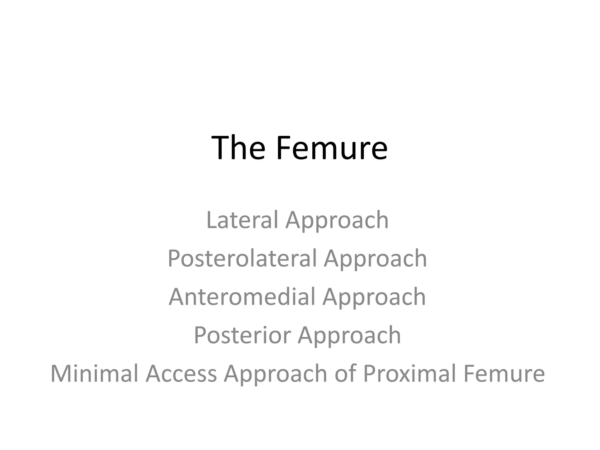 Femur approaches | PPTX