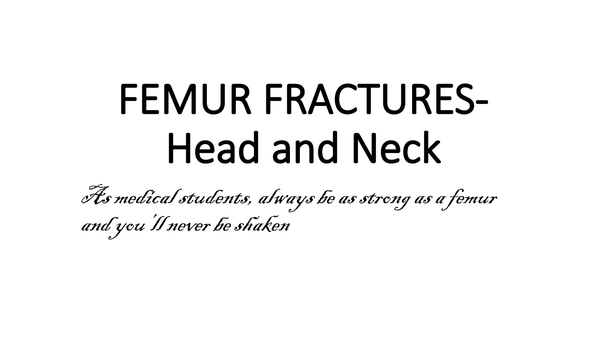 FEMUR FRACTURES- Head and Neck.pptx and management | PPTX