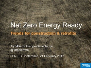Net Zero Energy Ready: Trends for construction & retrofits | PPT
