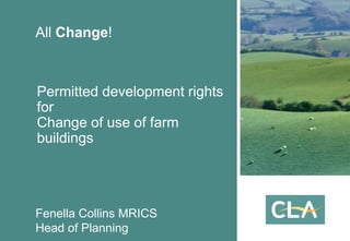 Permitted Development Rights for Change of use of Farm Buildings | PPT