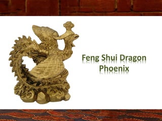 Feng shui dragon phoenix | PPTX