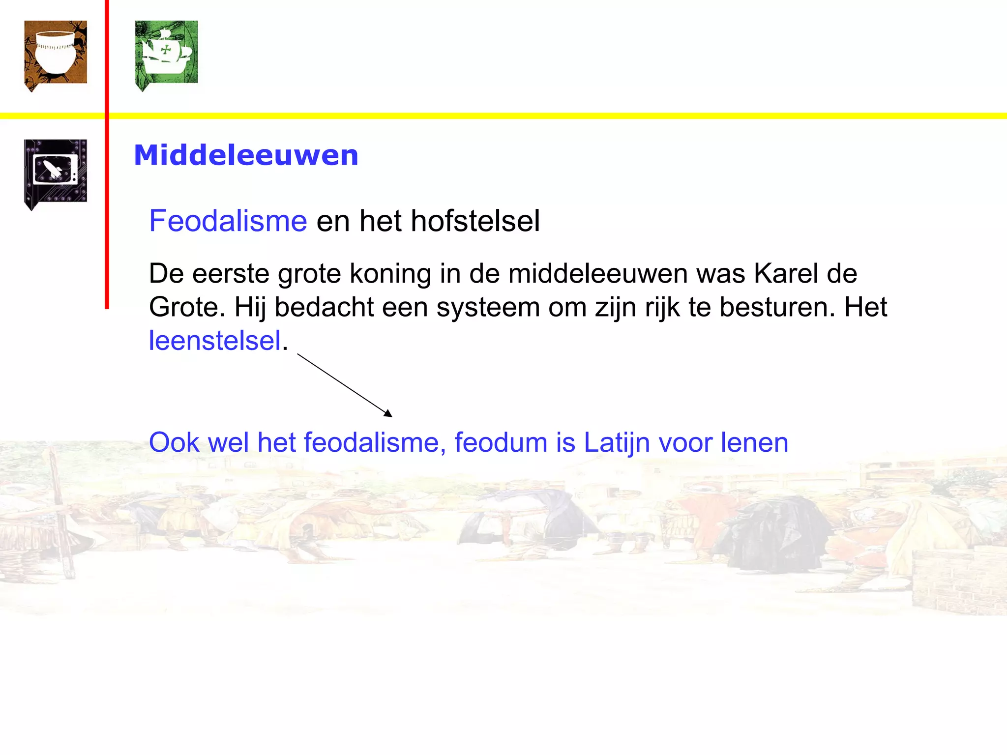 Feodalisme en het hofstelsel in de middeleeuwen | PPT