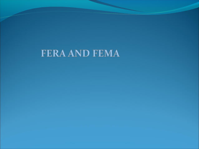 Fera and fema | PPT | Financial Regulation | Economy