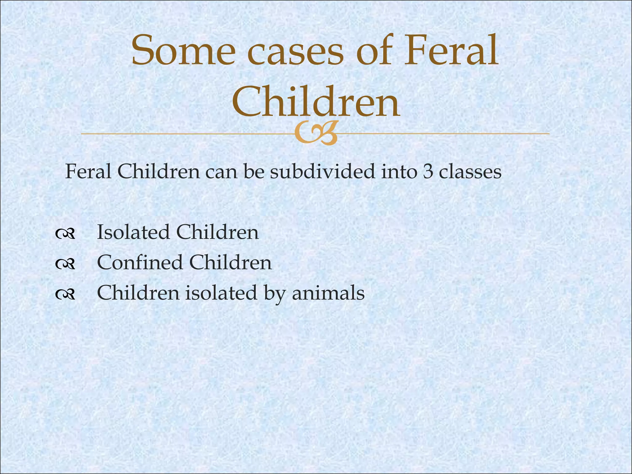 Feral children ppt 2010 | PPTX