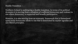 Northern Ireland and the Double Transition | PPT