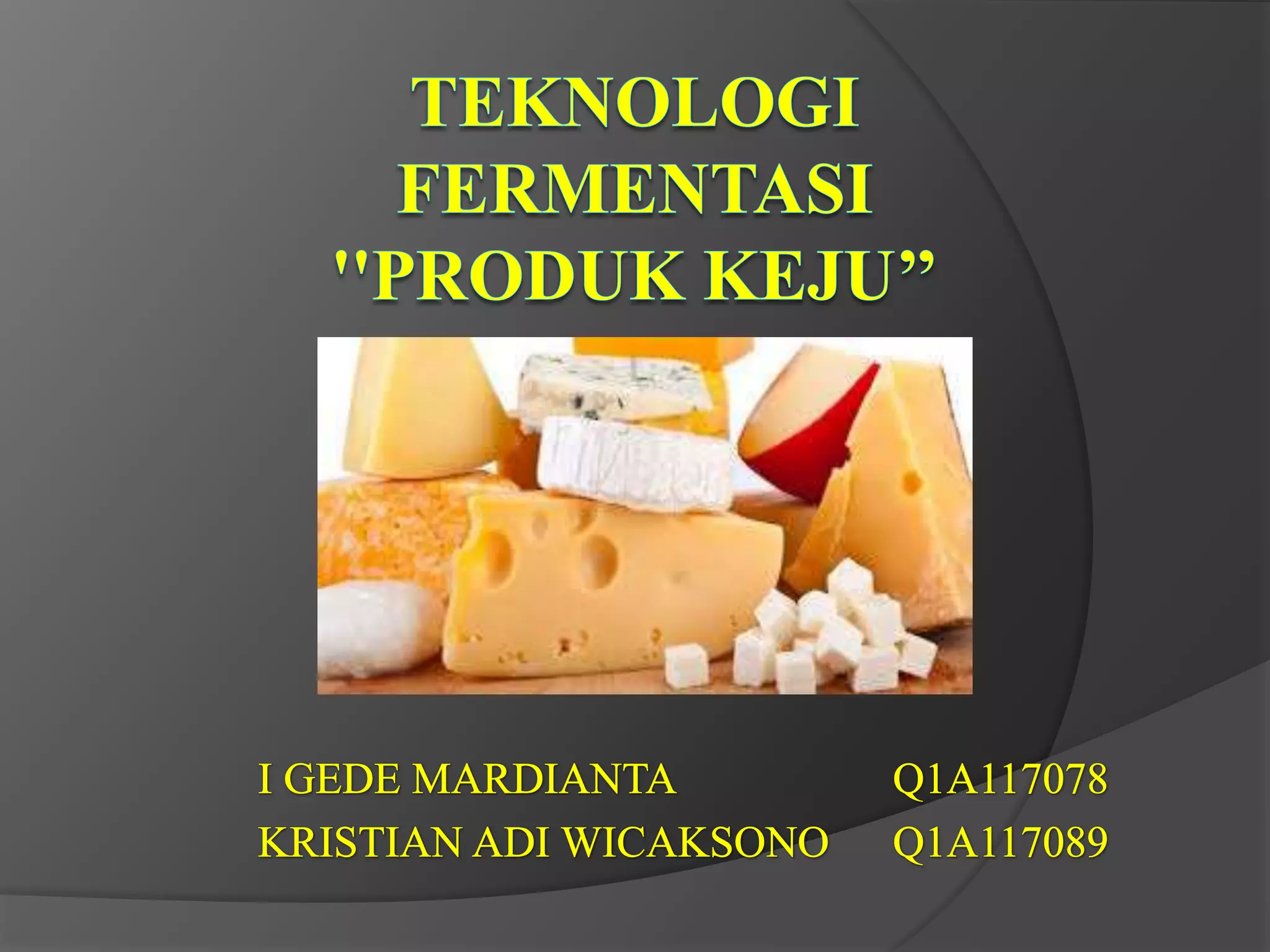 Teknologi Fermentasi pada Keju | PPTX