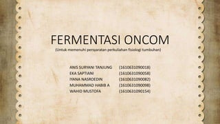 Fermentasi Oncom - Proses Respirasi Anaerob | PPTX