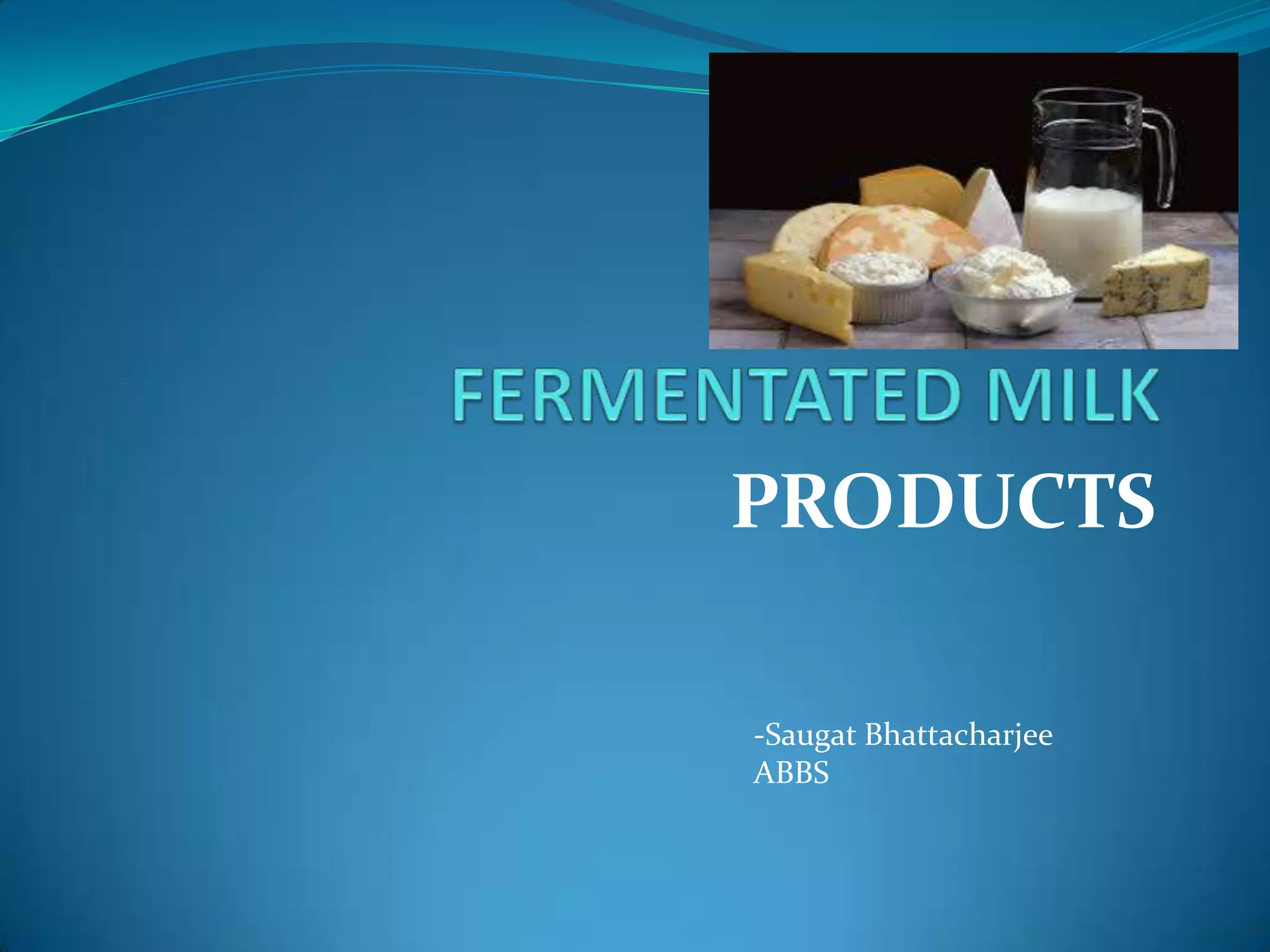 Fermentated milk products | PPTX