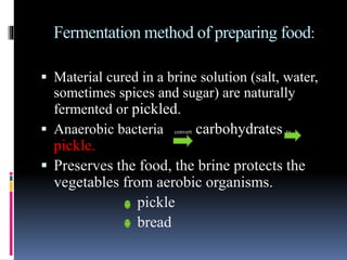 Fermentation as a method of preparing and preserving food | PPTX