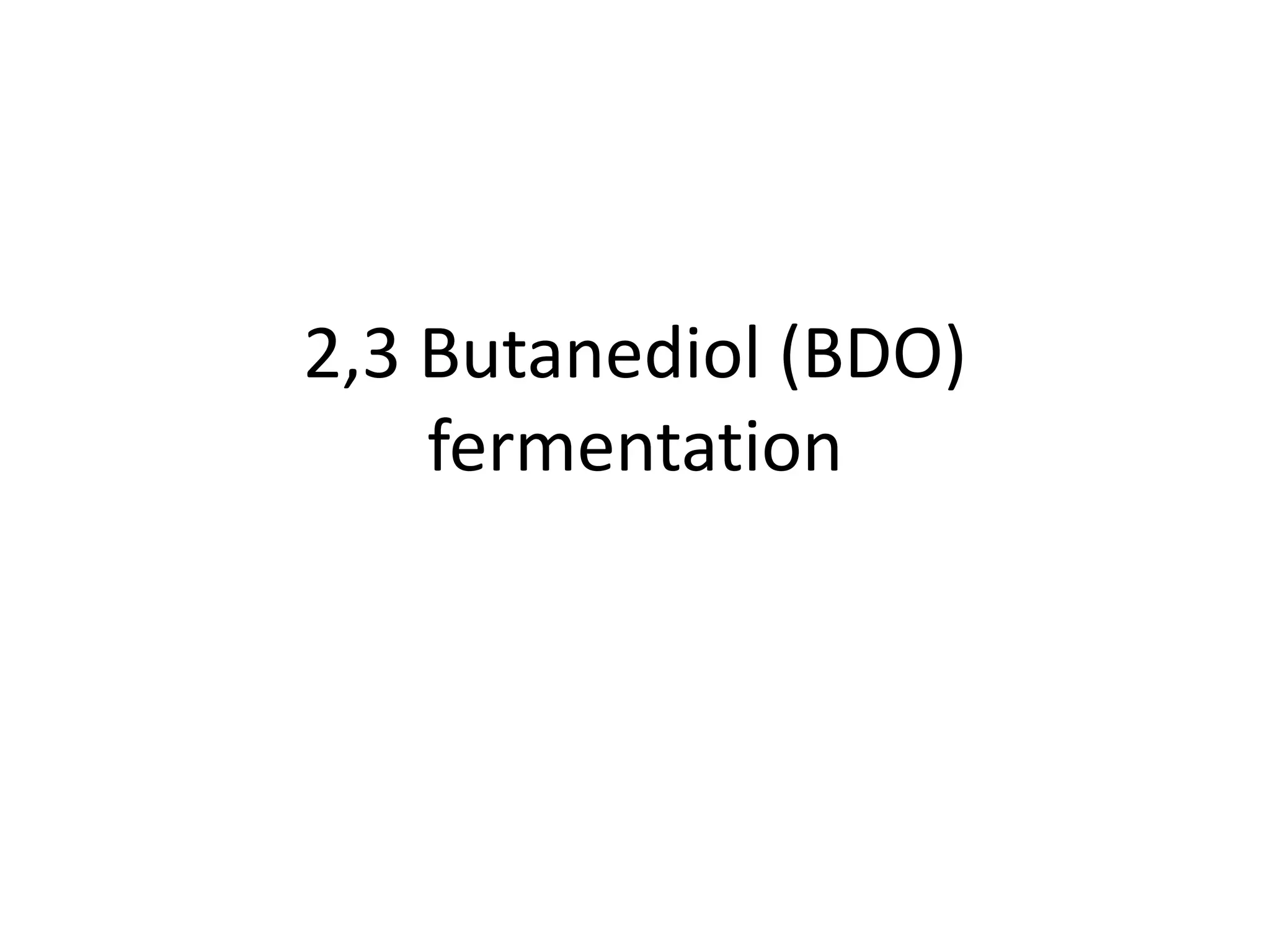 Fermentation of ABE and butanediol | PPTX | Chemistry | Science