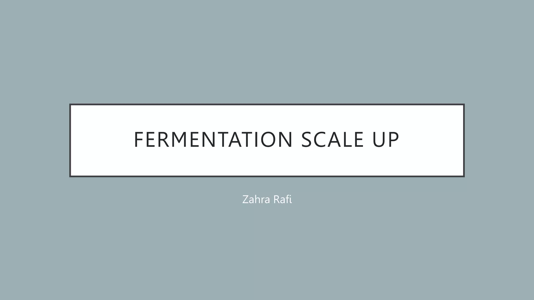 Fermentation scale up_lesson 8.pptx