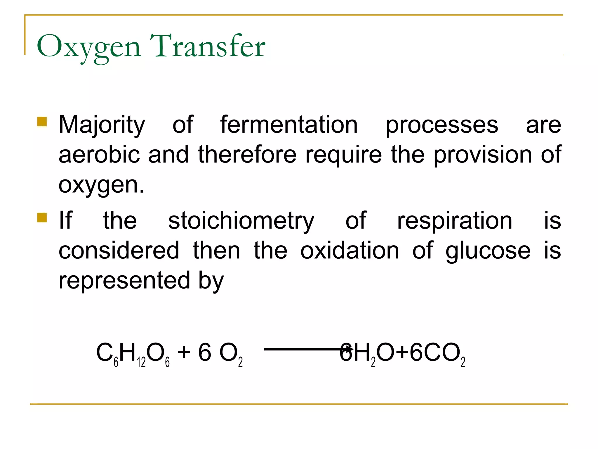 Fermentation Technology - Oxygen transfer, Antifoam Agents, Agitation, Aeration | PPT