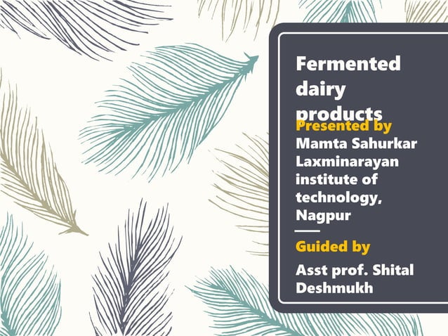 Fermented dairy foods | PPTX | Food & Drink