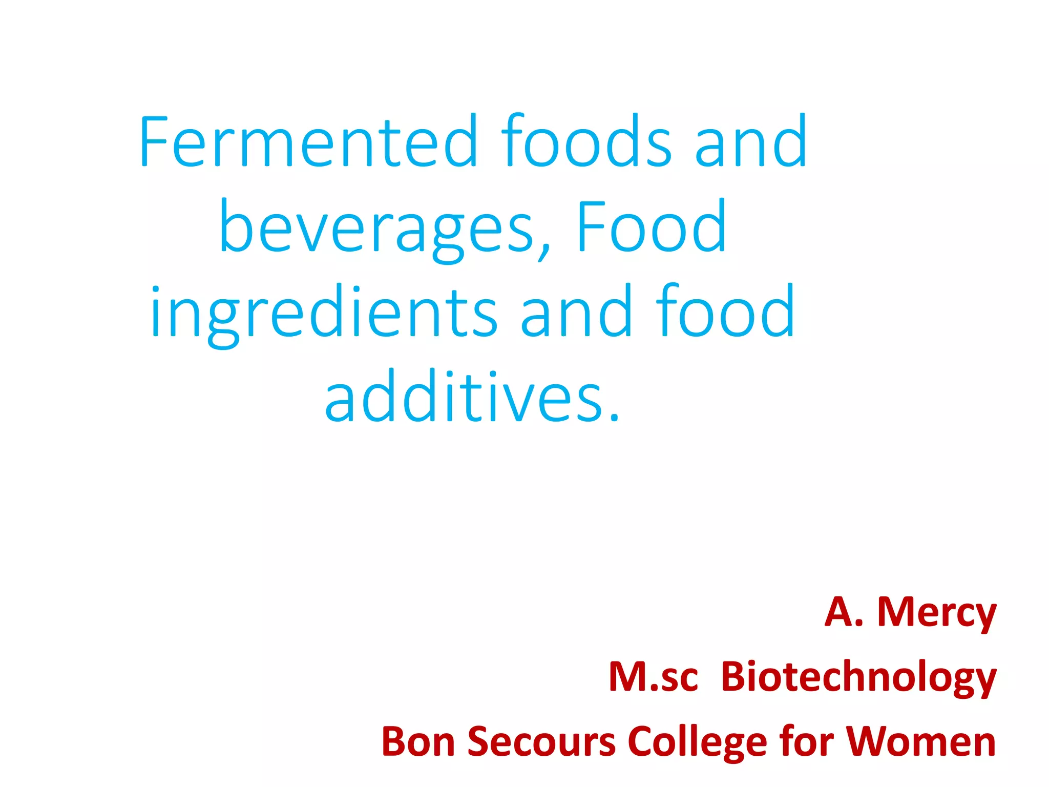 Fermented foods and beverages, food ingredients and food additives | PPTX